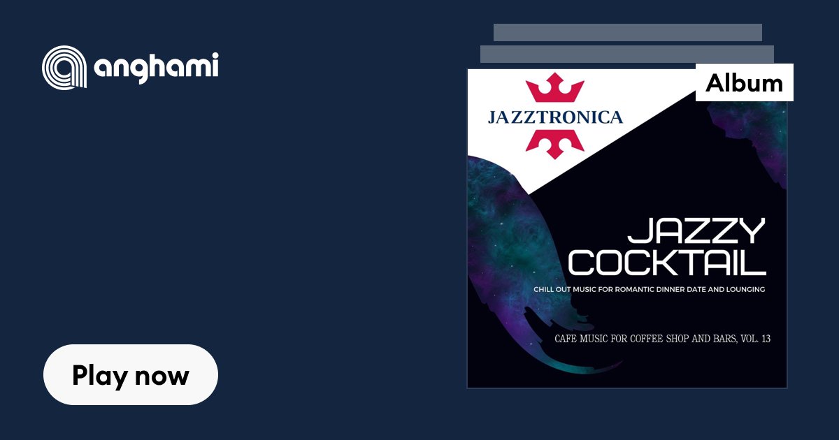 Jazzy Cocktail (Chill Out Music For Romantic Dinner Date And Lounging) (Cafe Music For Coffee ...