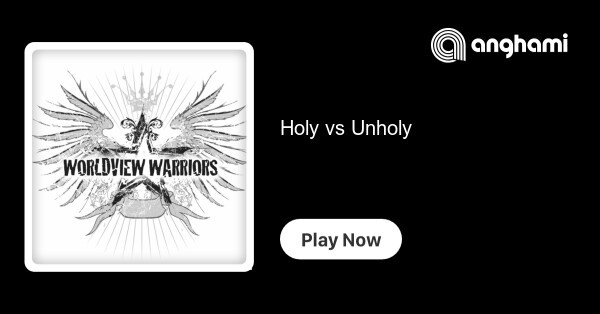Holy vs Unholy| Listen on Anghami